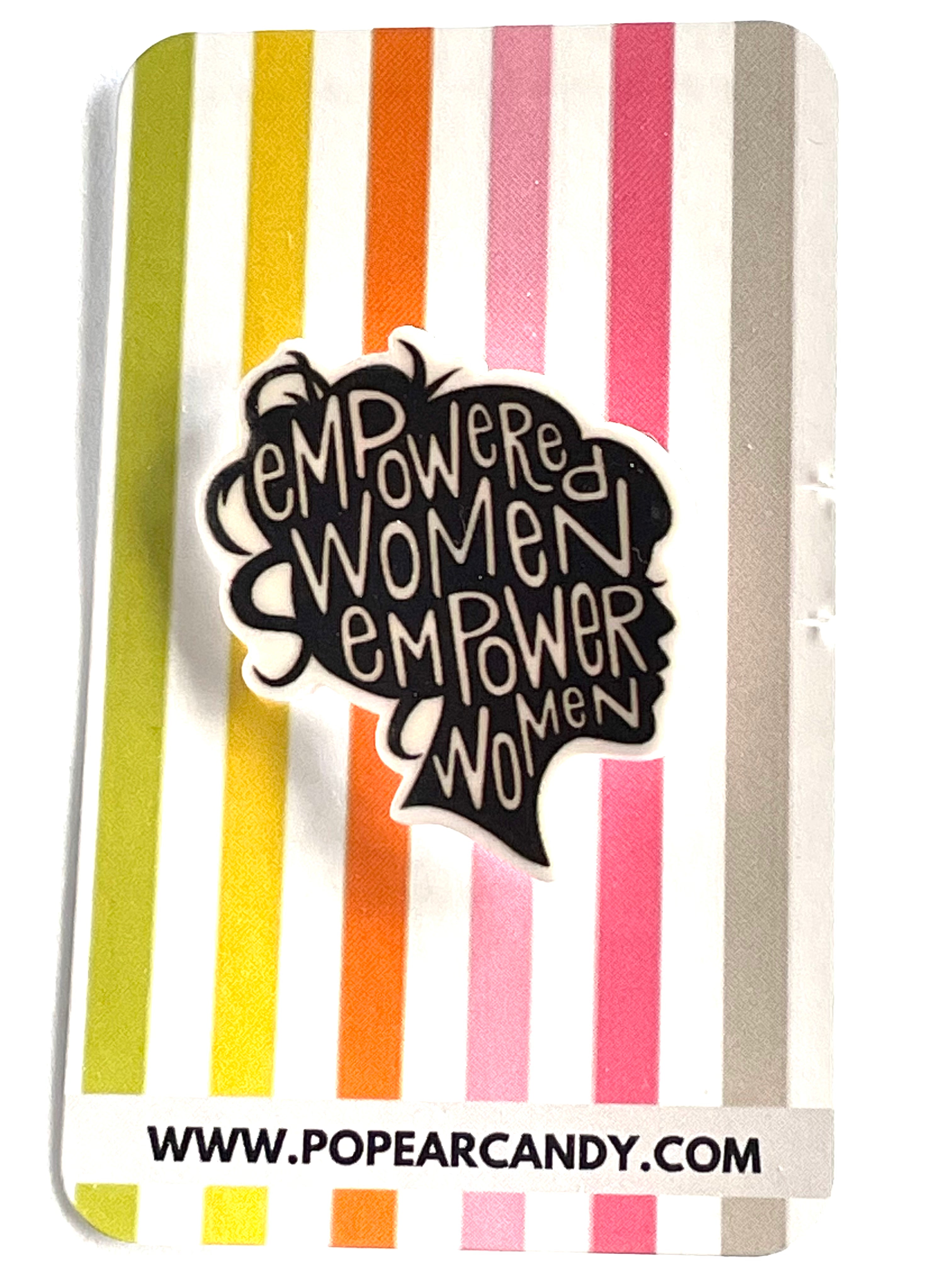 Empowered Women Empower Women Badge – Pop Ear Candy